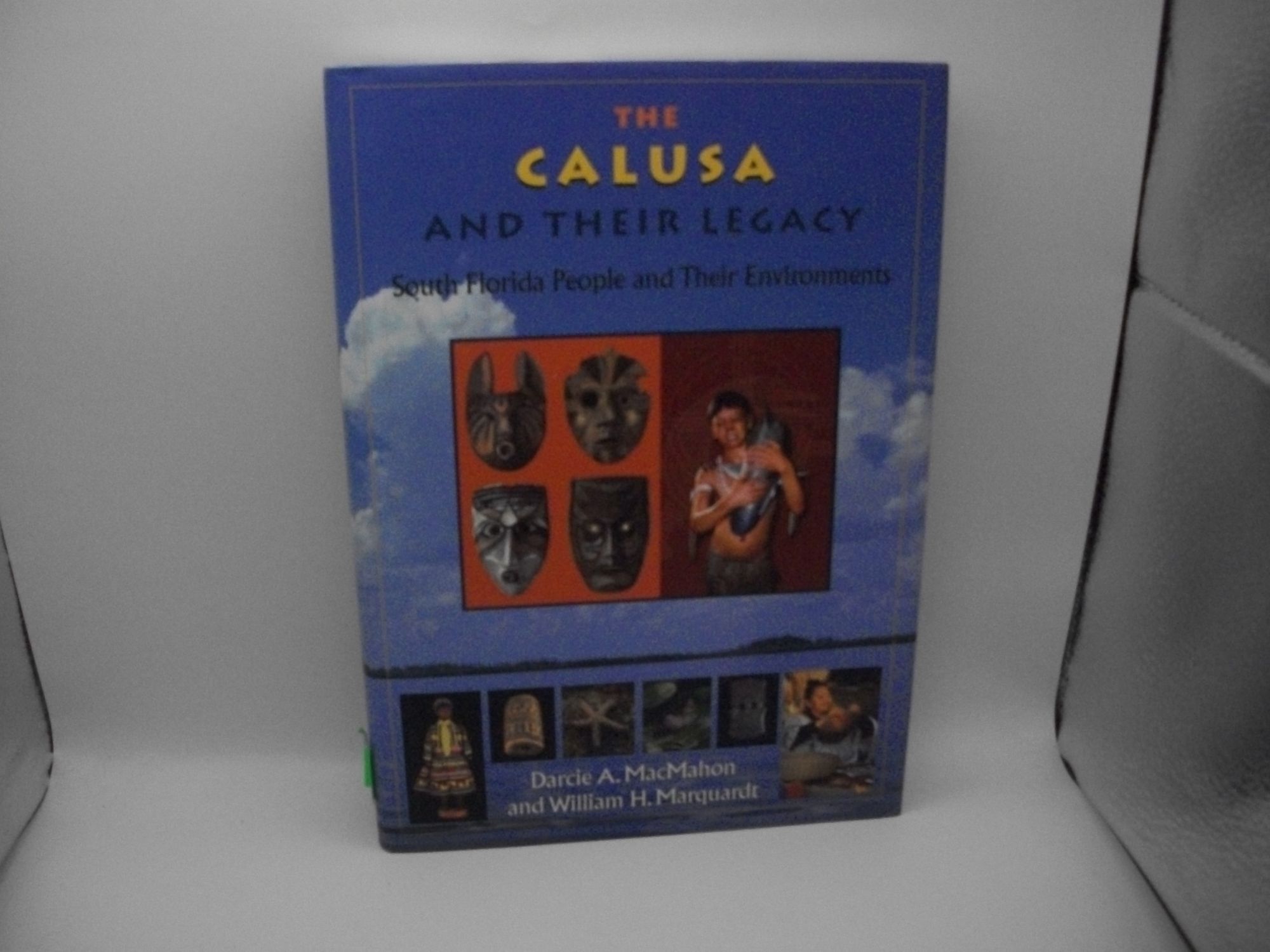The Calusa and their Legacy: South Florida People and Their ...